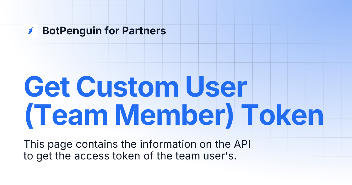 Get Custom User (Team Member) Token | BotPenguin for Partners