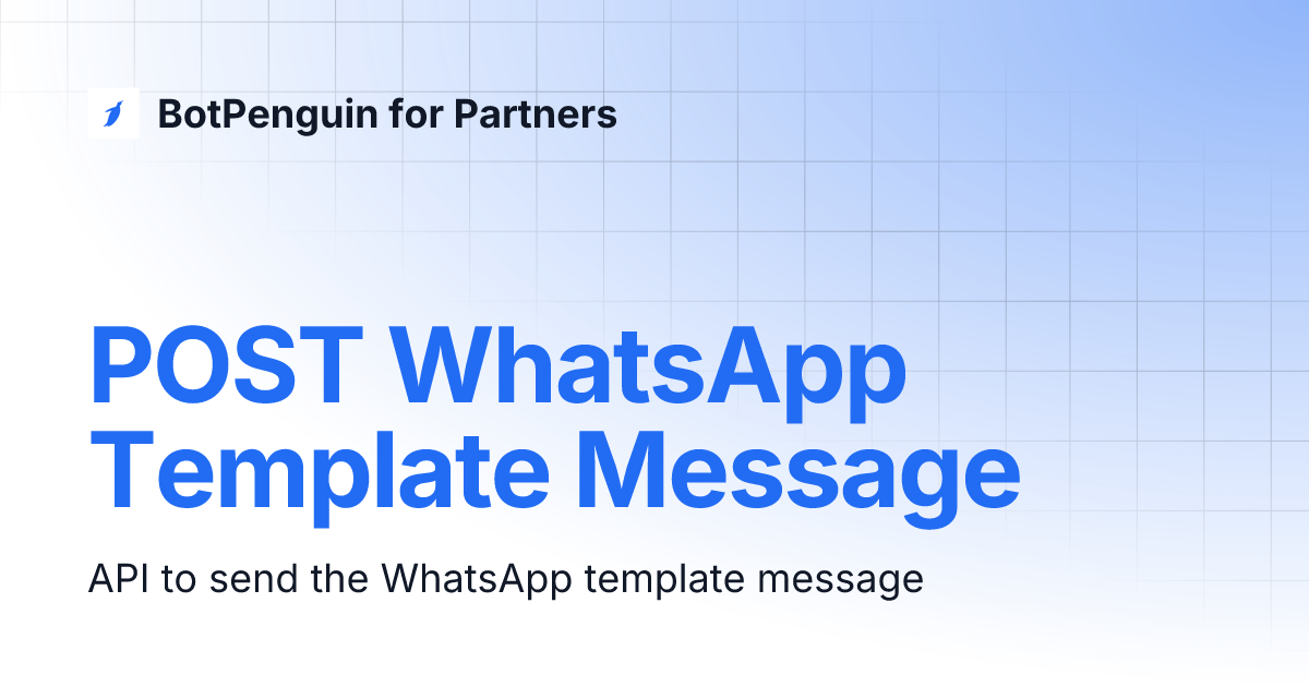 POST WhatsApp Template Message | BotPenguin for Partners