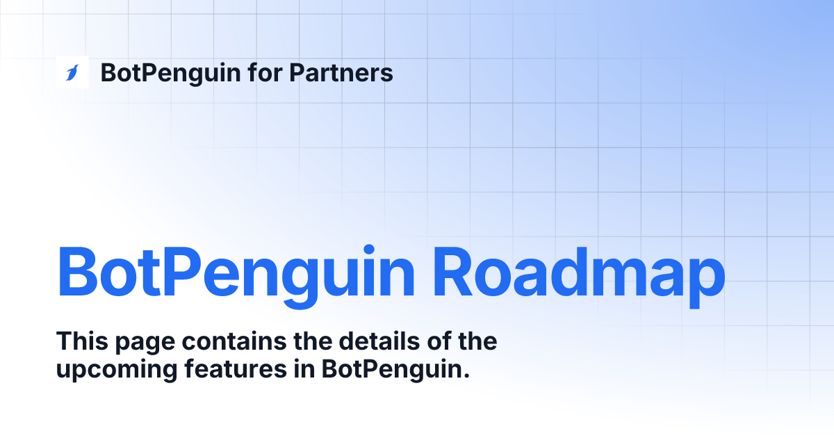 BotPenguin Roadmap | BotPenguin for Partners