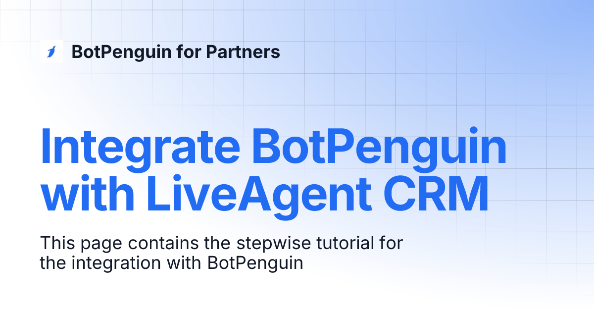 Integrate BotPenguin with LiveAgent CRM | BotPenguin for Partners