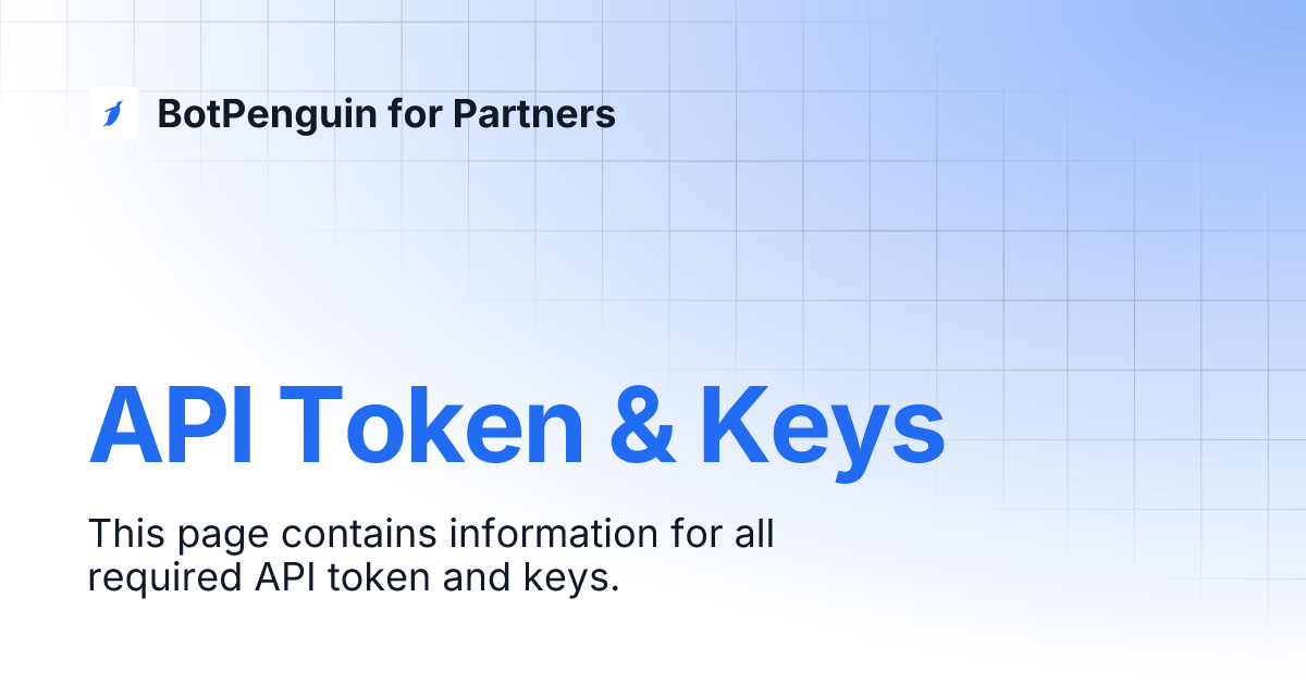 API Token & Keys | BotPenguin for Partners